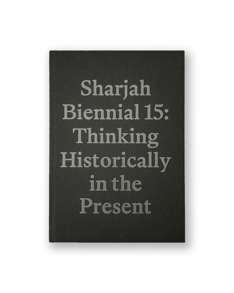 Sharjah Biennial 15: Thinking Historically in the Present | Sharjah Art ... Sharjah Biennial 15: Thinking Historically in the Present | Sharjah Art ...